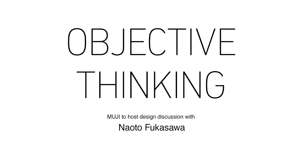 Objective Thinking | MUJI